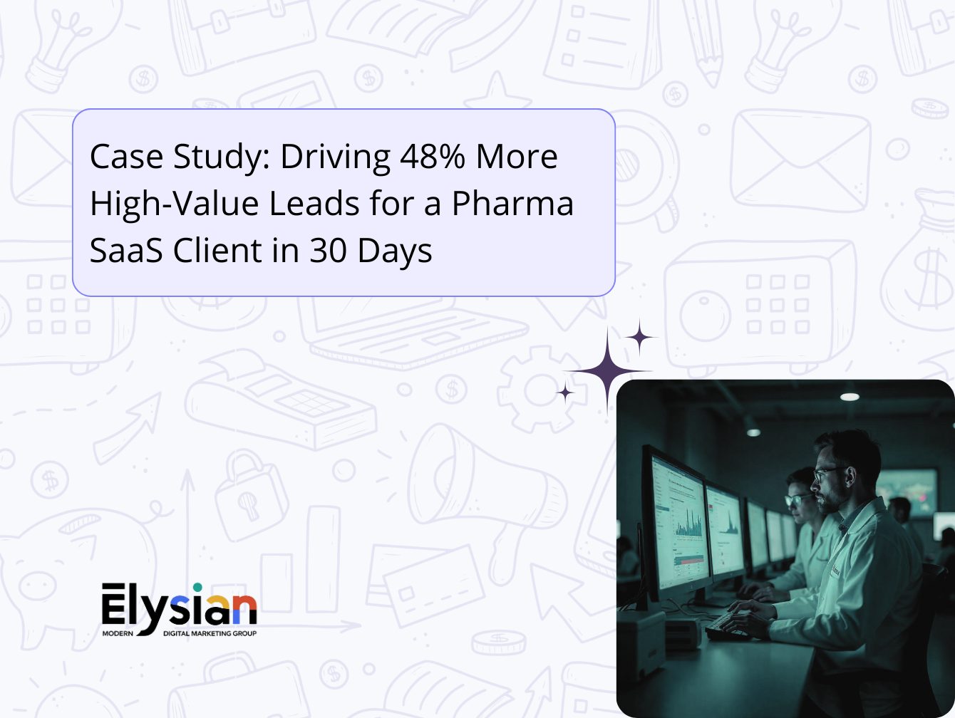 How We Drove 48% More High-Value Leads for a Pharma SaaS Client in 30 Days